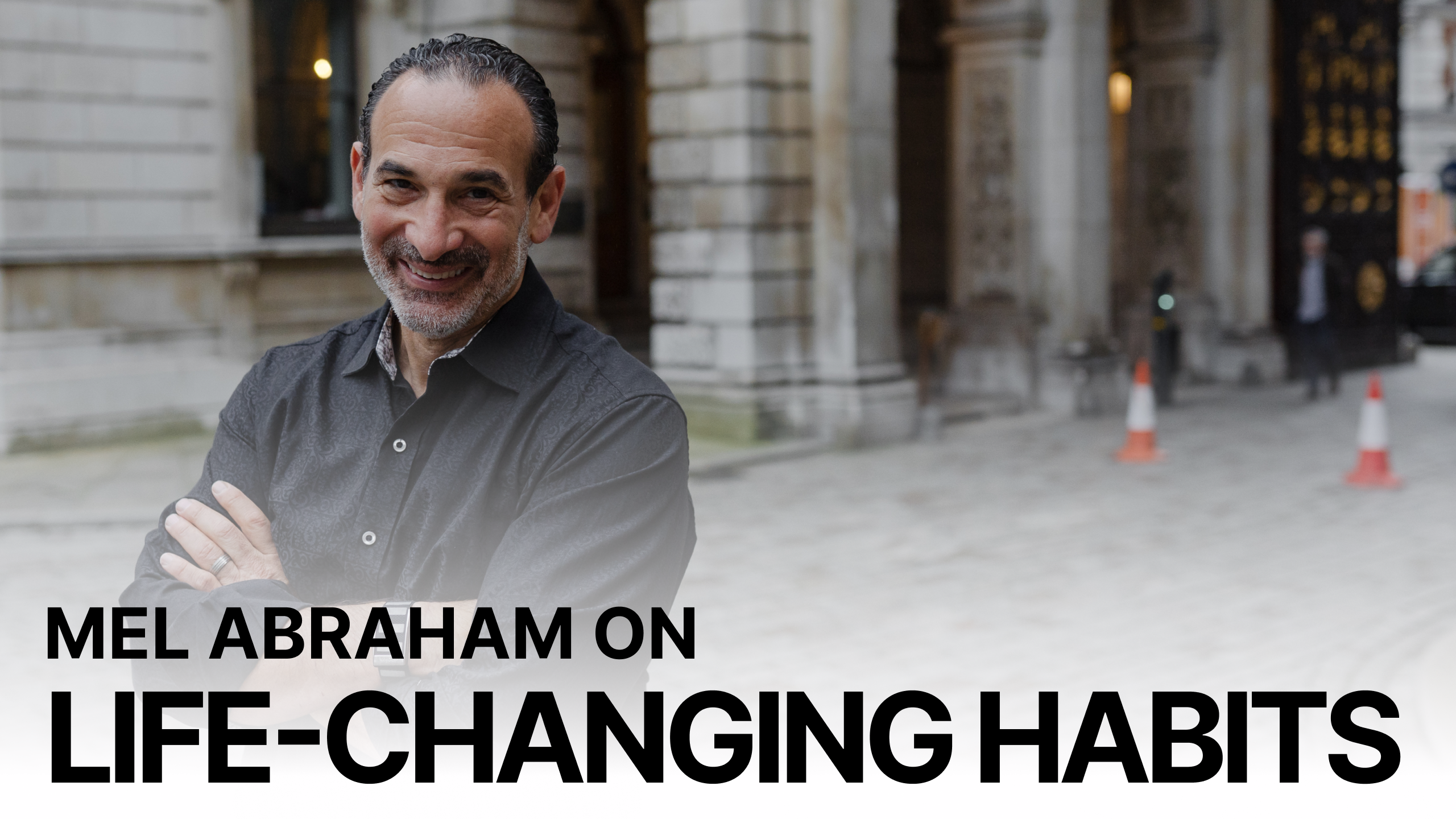 Mel Abraham on Vision-Driven Habits