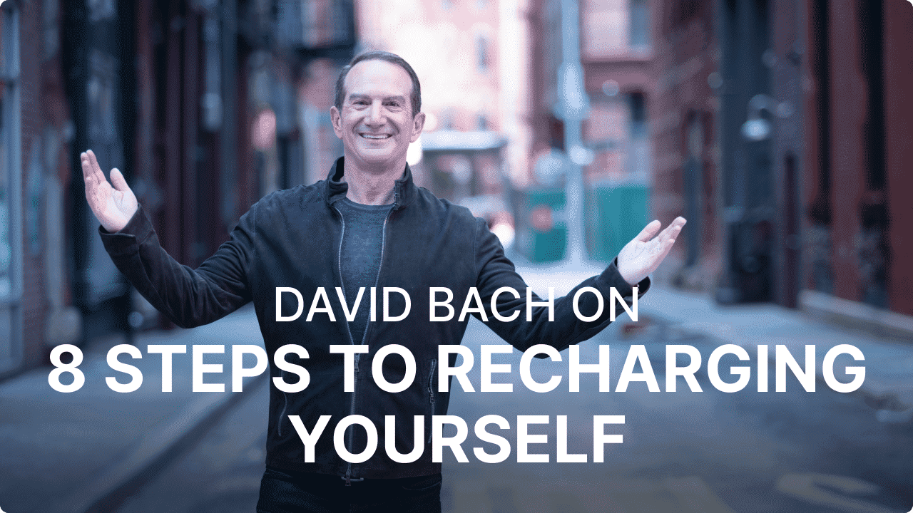David Bach's 8 Steps to Recharging Yourself
