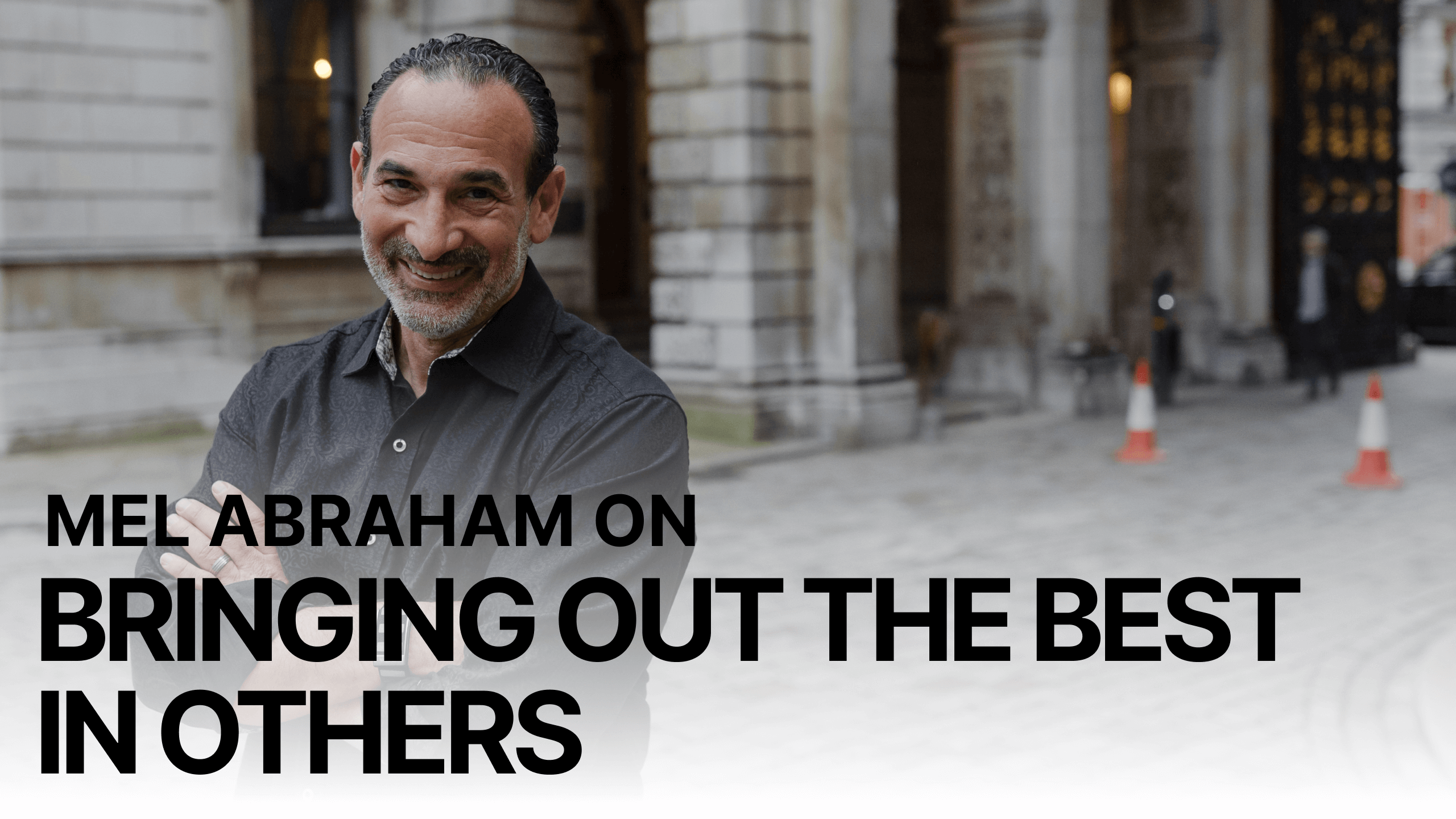 Mel Abraham on Leadership and Legacy