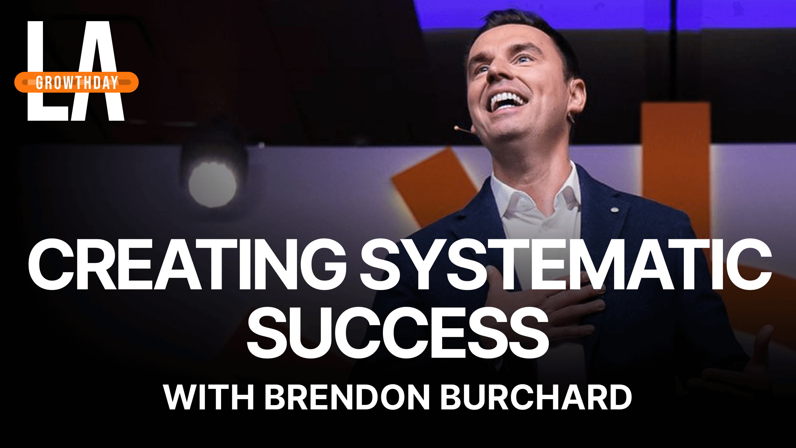 Brendon Burchard on Creating Systematic Success