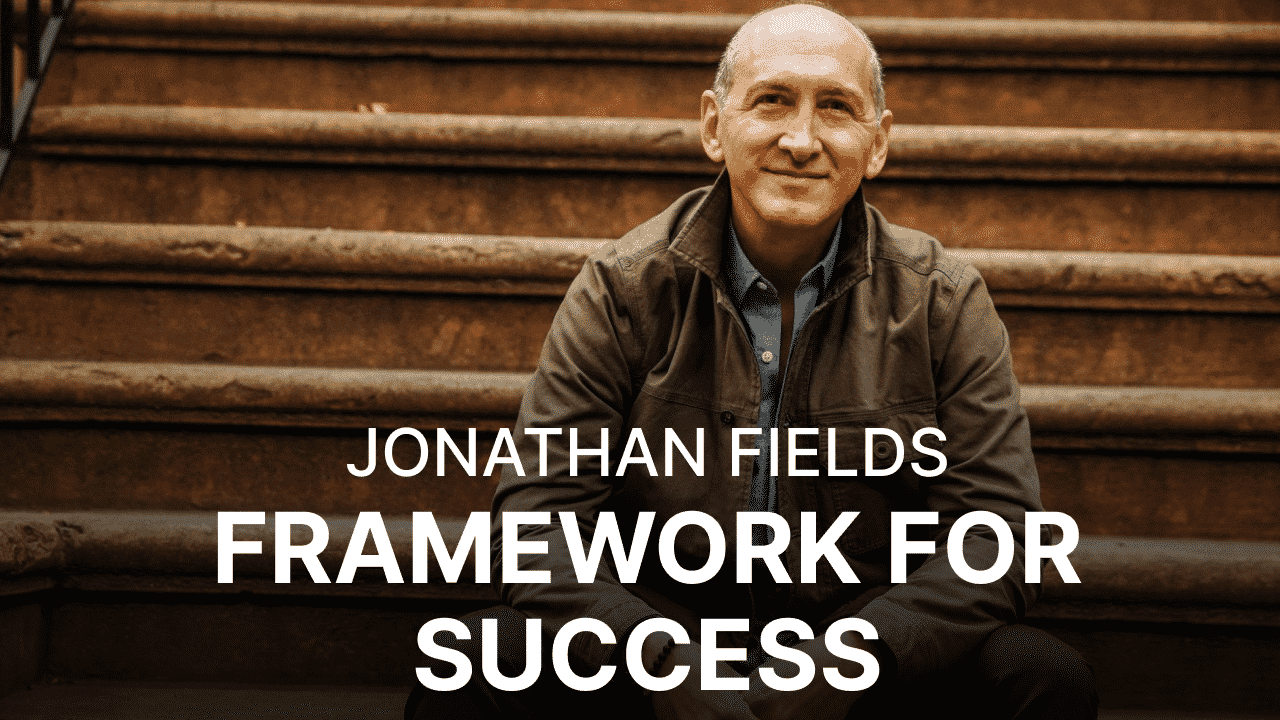 Jonathan Fields' Framework for Success