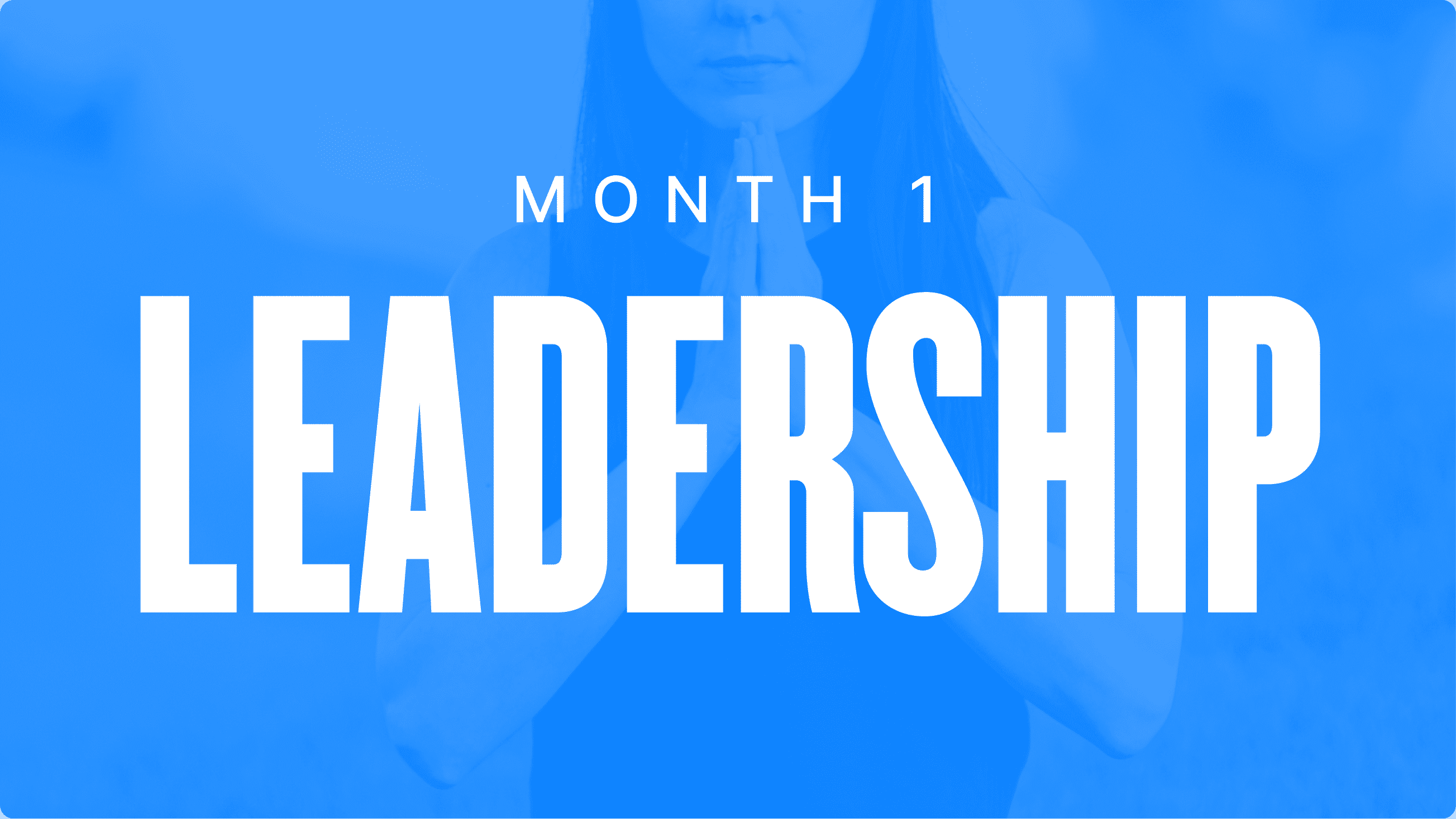 Welcome to Leadership Month!