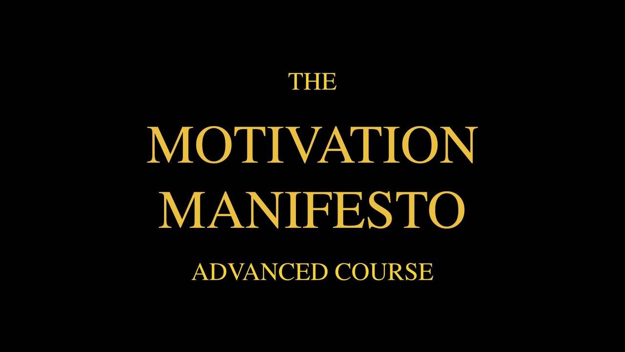 The Motivation Manifesto Advanced Course