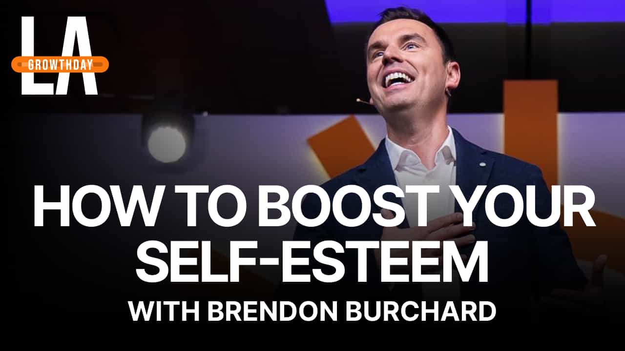 Brendon Burchard: Self-Esteem and Success Mindset