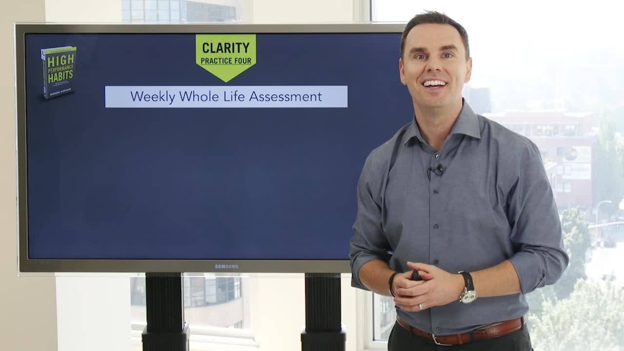 Clarity Builder Practice Four: Weekly Whole Life Assessment