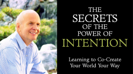 The Secrets of The Power of Intention - Part 2